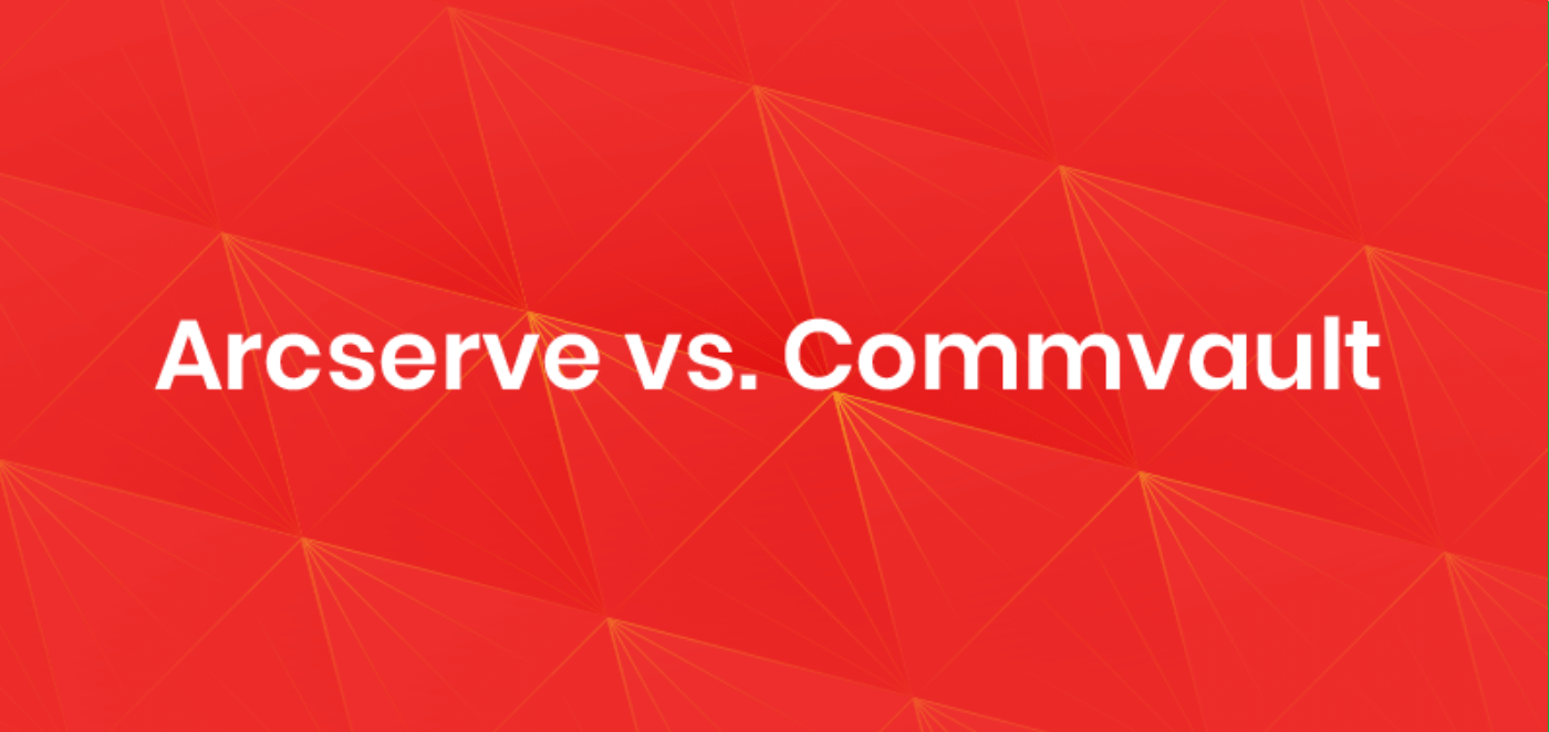 Arcserve UDP vs. Commvault - Backup Builder
